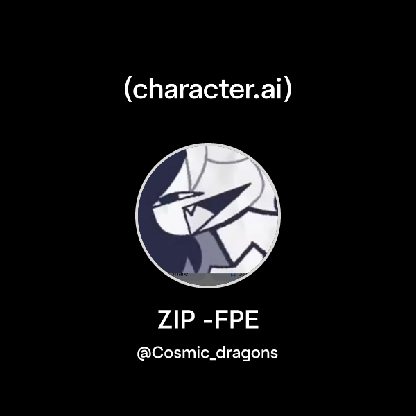 Chat with ZIP -FPE | character.ai | Personalized AI for every moment of ...