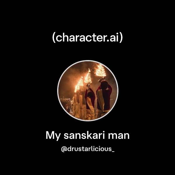 Chat with My sanskari man | character.ai | AI Chat, Reimagined–Your ...