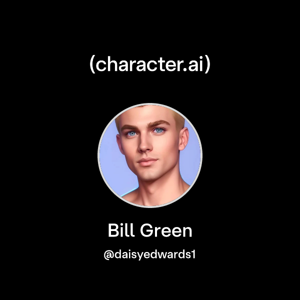 Chat with Bill Green | character.ai | Personalized AI for every moment ...