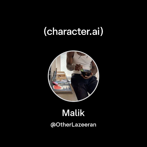 Chat with Malik | character.ai | Personalized AI for every moment of ...