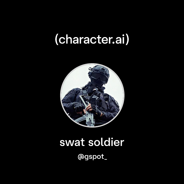 Chat with swat soldier | character.ai | Personalized AI for every moment of your day