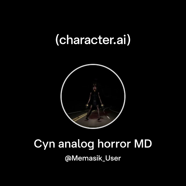 Chat with Cyn analog horror MD | character.ai | AI Chat, Reimagined ...