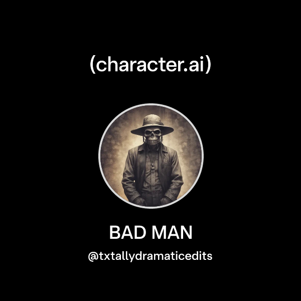 Chat with BAD MAN | character.ai | AI Chat, Reimagined–Your Words. Your ...