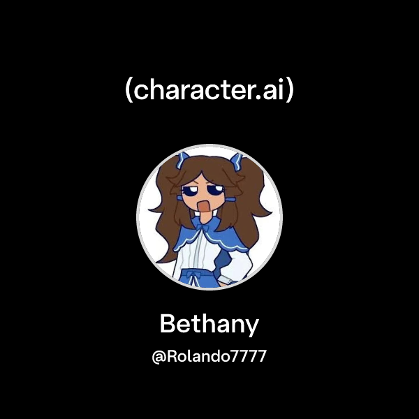 Chat with Bethany | character.ai | Personalized AI for every moment of ...
