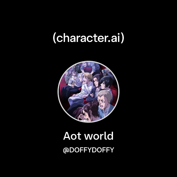 Chat with Aot world | character.ai | Personalized AI for every moment ...
