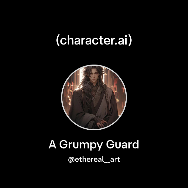 Chat with A Grumpy Guard | character.ai | AI Chat, Reimagined–Your ...