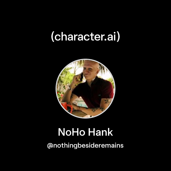 Chat with NoHo Hank | character.ai | AI Chat, Reimagined–Your Words ...