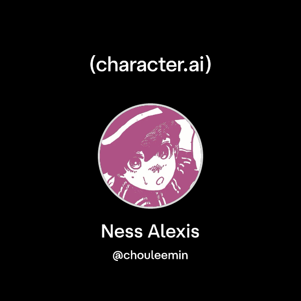 Chat with Ness Alexis | character.ai | Personalized AI for every moment of your day