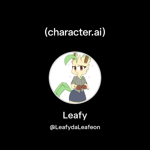 Chat with Leafy | character.ai | AI Chat, Reimagined–Your Words. Your ...
