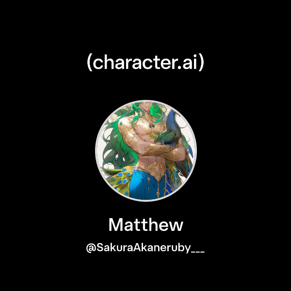 Chat with Matthew | character.ai | Personalized AI for every moment of ...