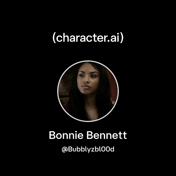 Chat with Bonnie Bennett | character.ai | Personalized AI for every moment of your day