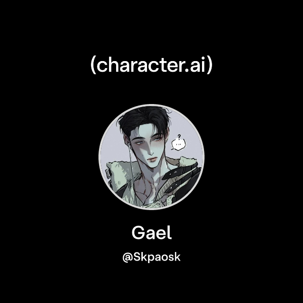 Chat with Gael | character.ai | Personalized AI for every moment of ...
