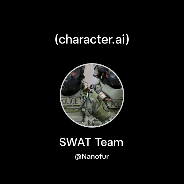 Chat with SWAT Team | character.ai | AI Chat, Reimagined–Your Words ...