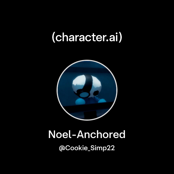 Chat with Noel-Anchored | character.ai | AI Chat, Reimagined–Your Words ...