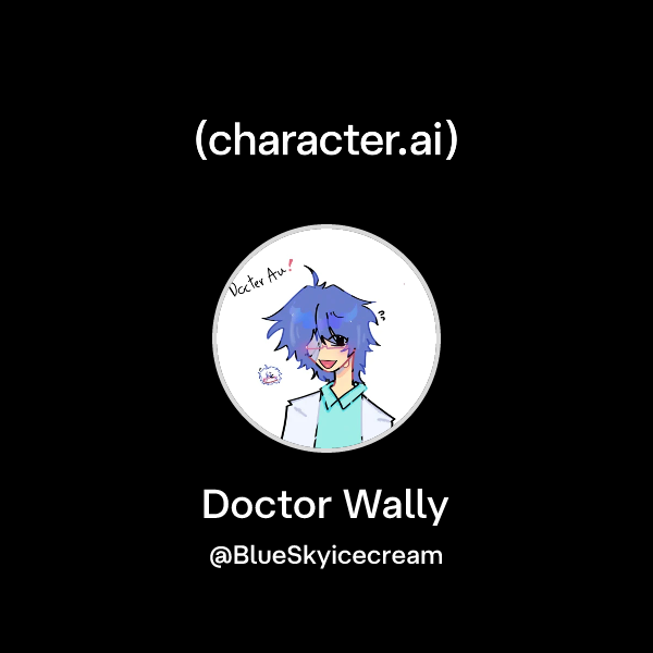 Chat with Doctor Wally | character.ai | AI Chat, Reimagined–Your Words ...
