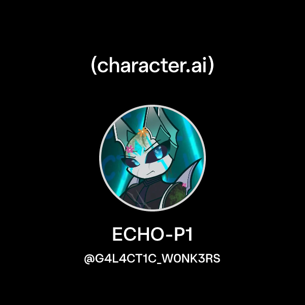 Chat with ECHO-P1 | character.ai | AI Chat, Reimagined–Your Words. Your ...