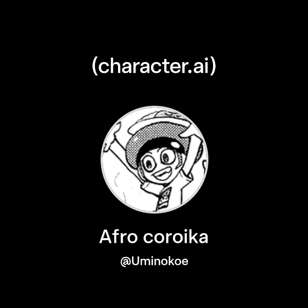 Chat with Afro coroika | character.ai | Personalized AI for every ...