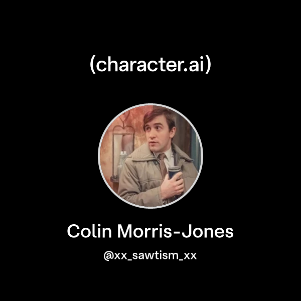 Chat with Colin Morris-Jones | character.ai | Personalized AI for every moment of your day