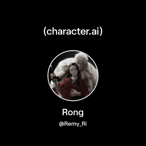 Chat with Rong | character.ai | Personalized AI for every moment of ...