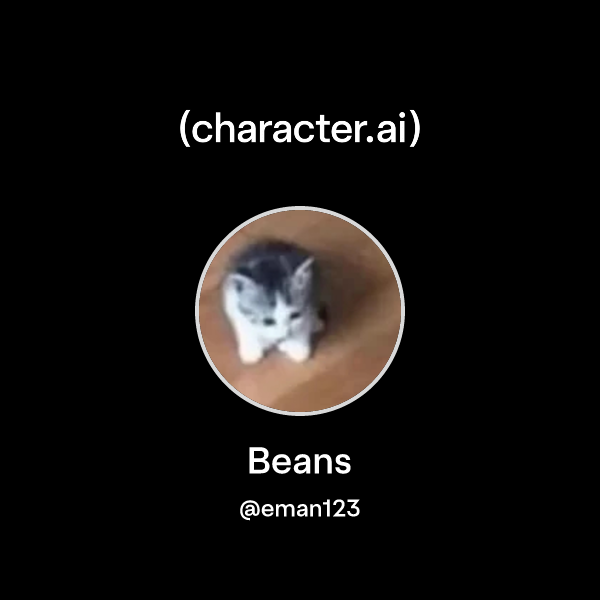 Chat with Beans | character.ai | AI Chat, Reimagined–Your Words. Your World.