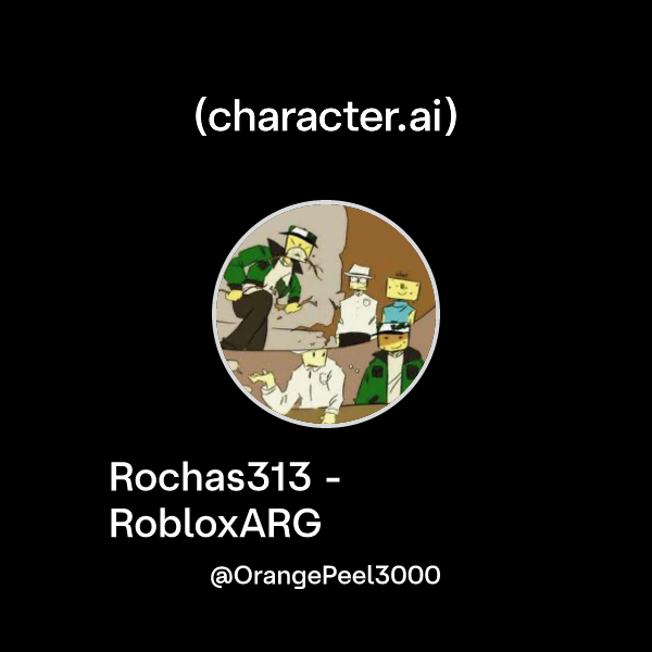 Chat with Rochas313 -RobloxARG | character.ai | AI Chat, Reimagined ...