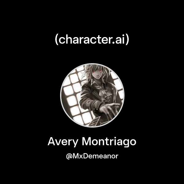 Chat with Avery Montriago | character.ai | AI Chat, Reimagined–Your Words. Your World.