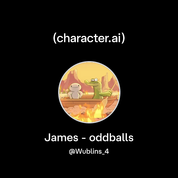 Chat with James - oddballs | character.ai | AI Chat, Reimagined–Your ...
