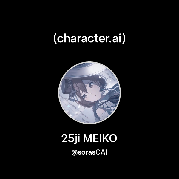 Chat with 25ji MEIKO | character.ai | AI Chat, Reimagined–Your Words ...