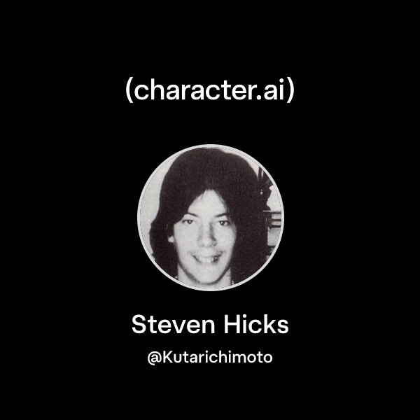 Chat with Steven Hicks | character.ai | AI Chat, Reimagined–Your Words ...