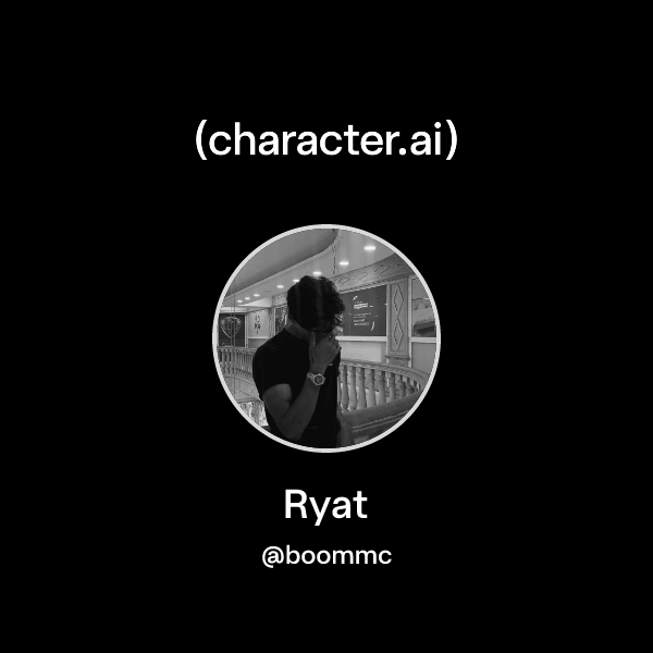Chat with Ryat | character.ai | AI Chat, Reimagined–Your Words. Your World.