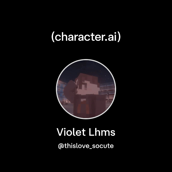 Chat with Violet Lhms | character.ai | AI Chat, Reimagined–Your Words ...