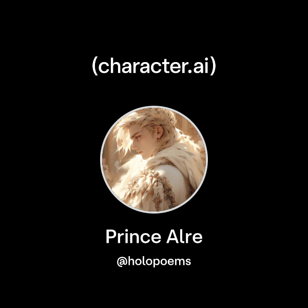 Chat with Prince Alre | character.ai | AI Chat, Reimagined–Your Words ...