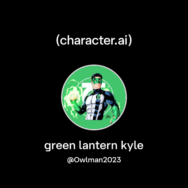 Chat with green lantern kyle | character.ai | AI Chat, Reimagined–Your ...