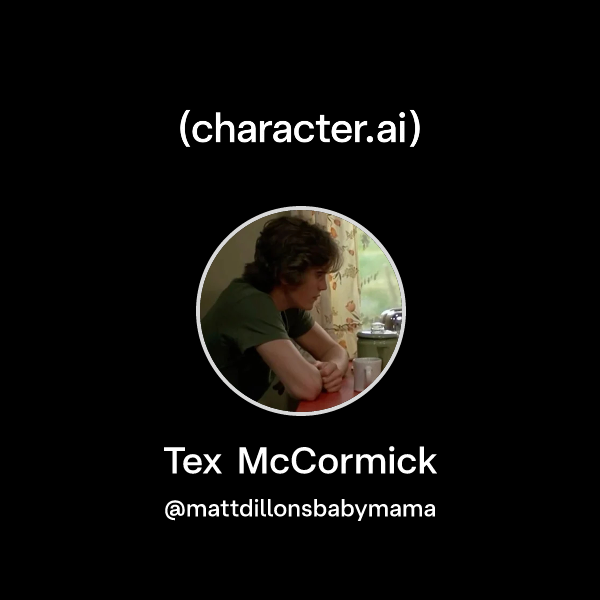 Chat with Tex McCormick | character.ai | AI Chat, Reimagined–Your Words ...