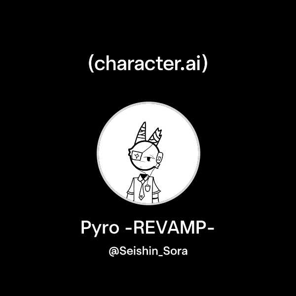 Chat with Pyro -REVAMP- | character.ai | AI Chat, Reimagined–Your Words ...