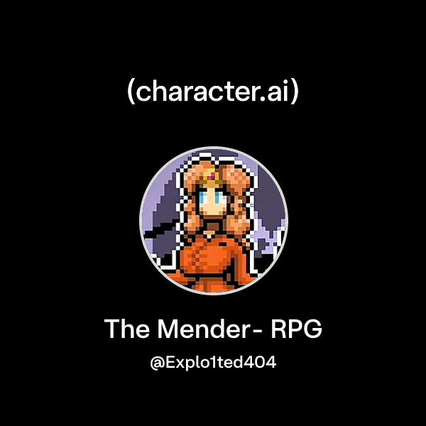 Chat with The Mender- RPG | character.ai | Personalized AI for every ...