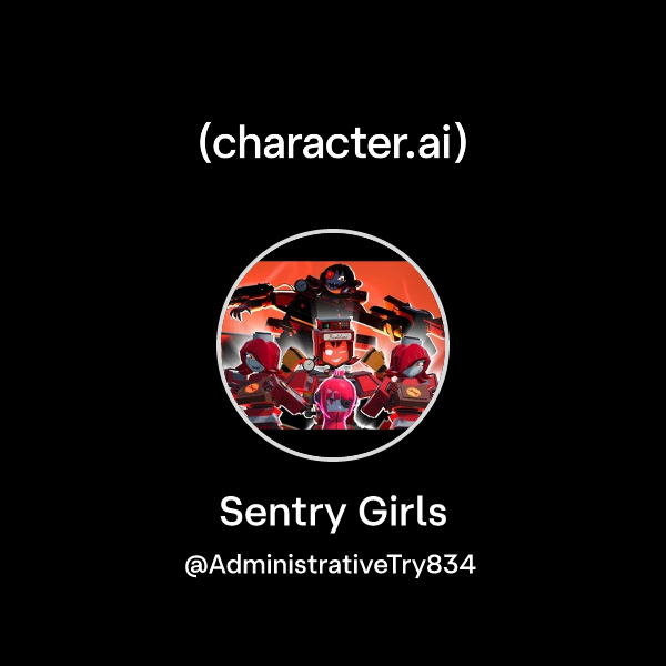 Chat with Sentry Girls | character.ai | AI Chat, Reimagined–Your Words ...