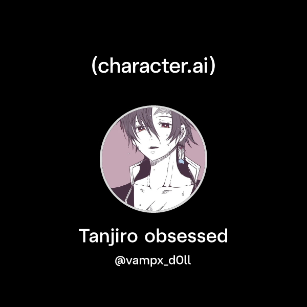 Chat with Tanjiro obsessed | character.ai | AI Chat, Reimagined–Your Words. Your World.