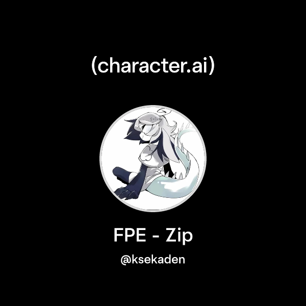 Chat with FPE - Zip | character.ai | AI Chat, Reimagined–Your Words ...