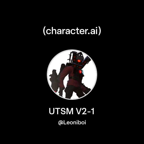 Chat with UTSM V2-1 | character.ai | Personalized AI for every moment ...