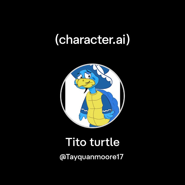 Chat with Tito turtle | character.ai | Personalized AI for every moment ...