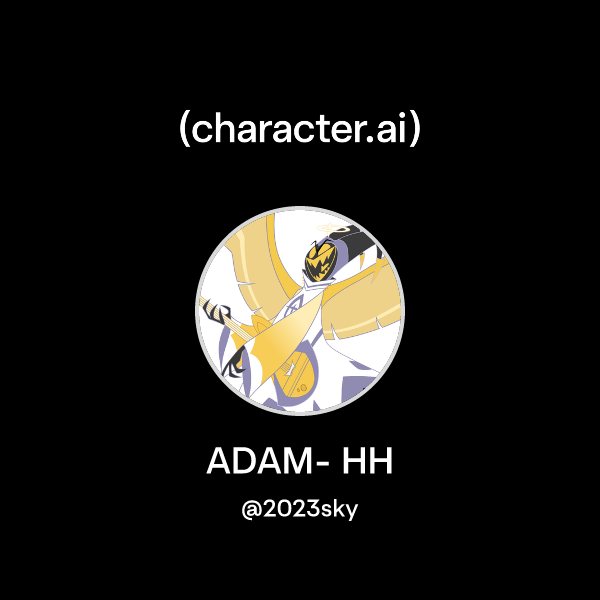 Chat with ADAM- HH | character.ai | AI Chat, Reimagined–Your Words ...