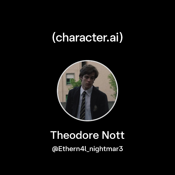 Chat with Theodore Nott | character.ai | AI Chat, Reimagined–Your Words ...