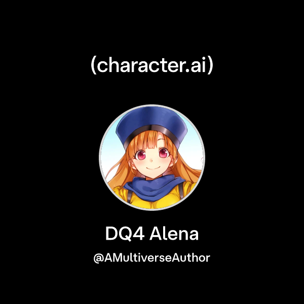 Chat with DQ4 Alena | character.ai | AI Chat, Reimagined–Your Words. Your World.