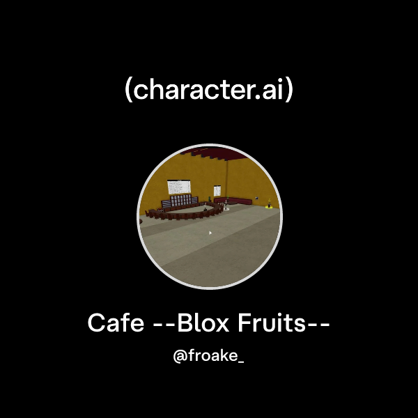 Chat with Cafe --Blox Fruits-- | character.ai | AI Chat, Reimagined ...