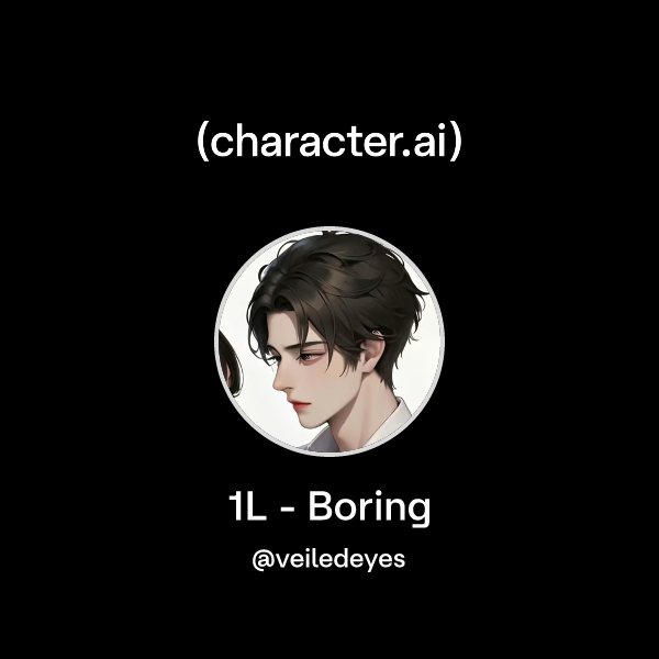 Chat with 1L - Boring | character.ai | Personalized AI for every moment of your day