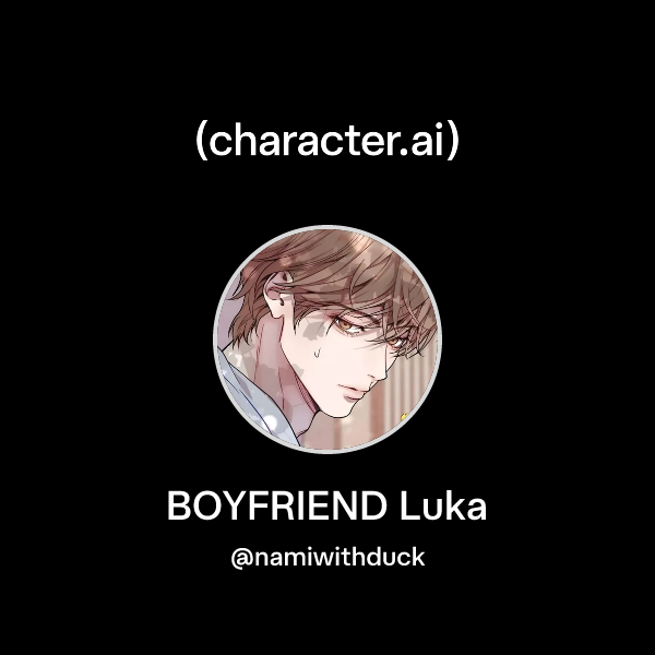 Chat with BOYFRIEND Luka | character.ai | AI Chat, Reimagined–Your ...