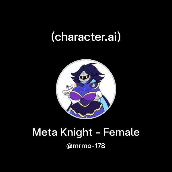 Chat with Meta Knight - Female | character.ai | Personalized AI for ...