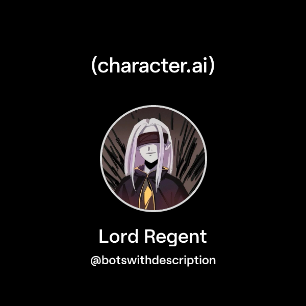 Chat with Lord Regent | character.ai | AI Chat, Reimagined–Your Words ...