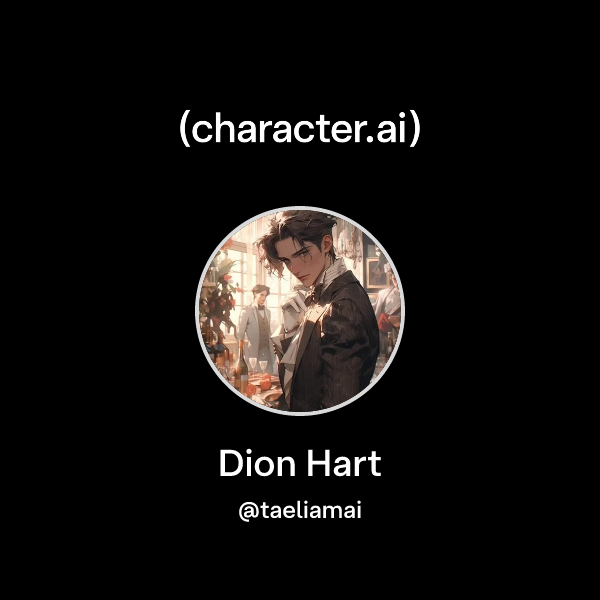 Chat with Dion Hart | character.ai | AI Chat, Reimagined–Your Words ...